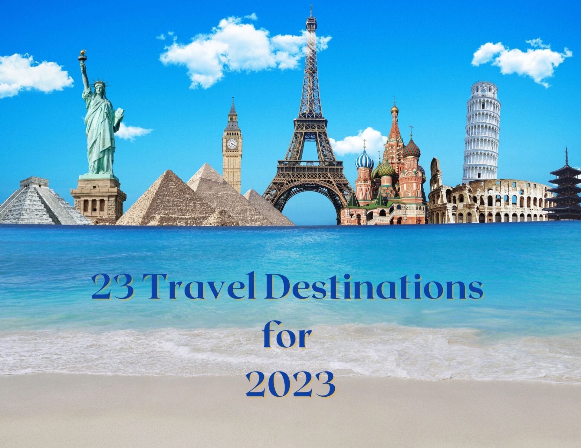 23 Travel Destinations for 2023 - Key To The World Travel